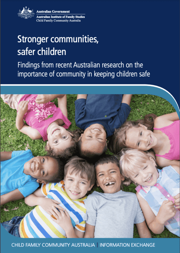 Stronger communities, safer children: Findings from recent Australian ...